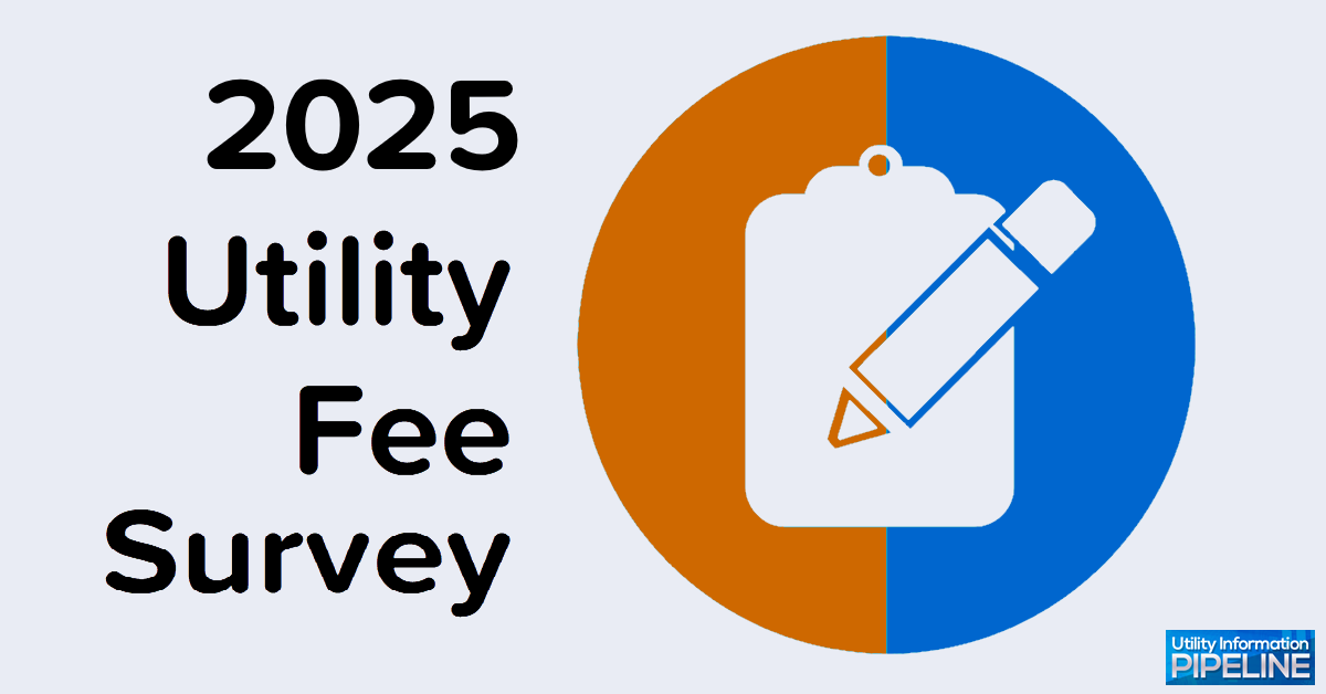 Announcing the 2025 Utility Fee Survey - Utility Information Pipeline